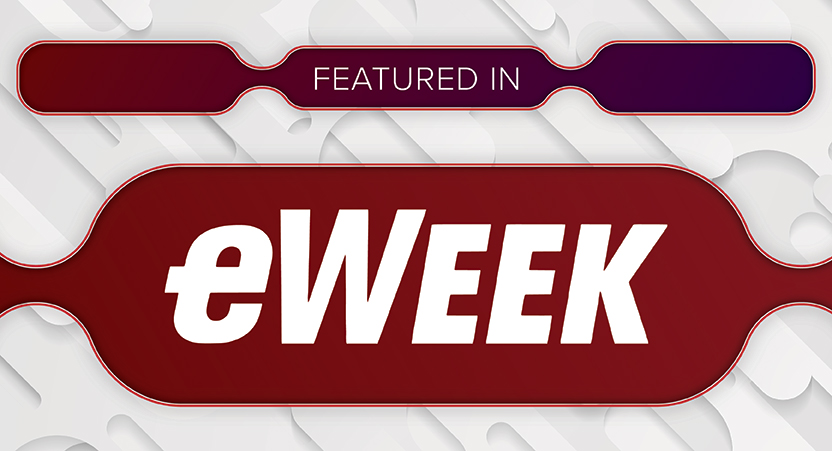 eWeek: Tech Predictions for 2023: AI, Cloud, Edge, Cybersecurity, and More