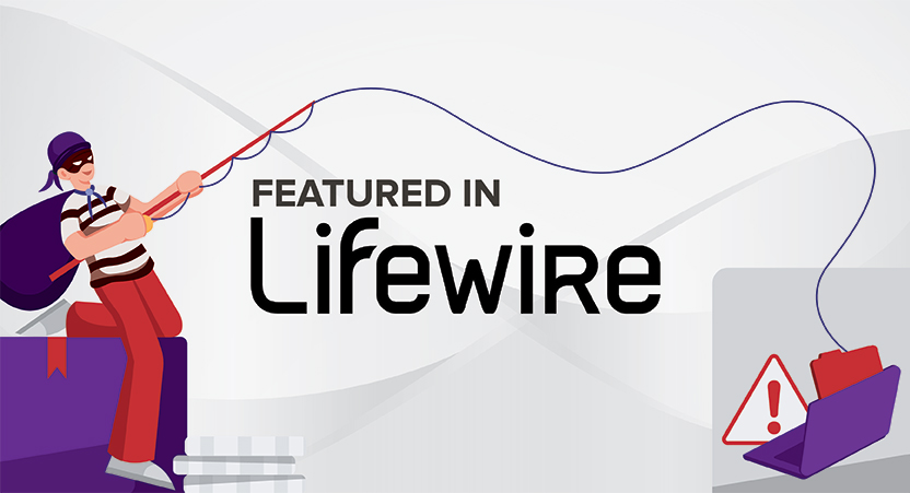 Lifewire: Phishing Is More Common (and More Dangerous) Than Ever—Here's ...
