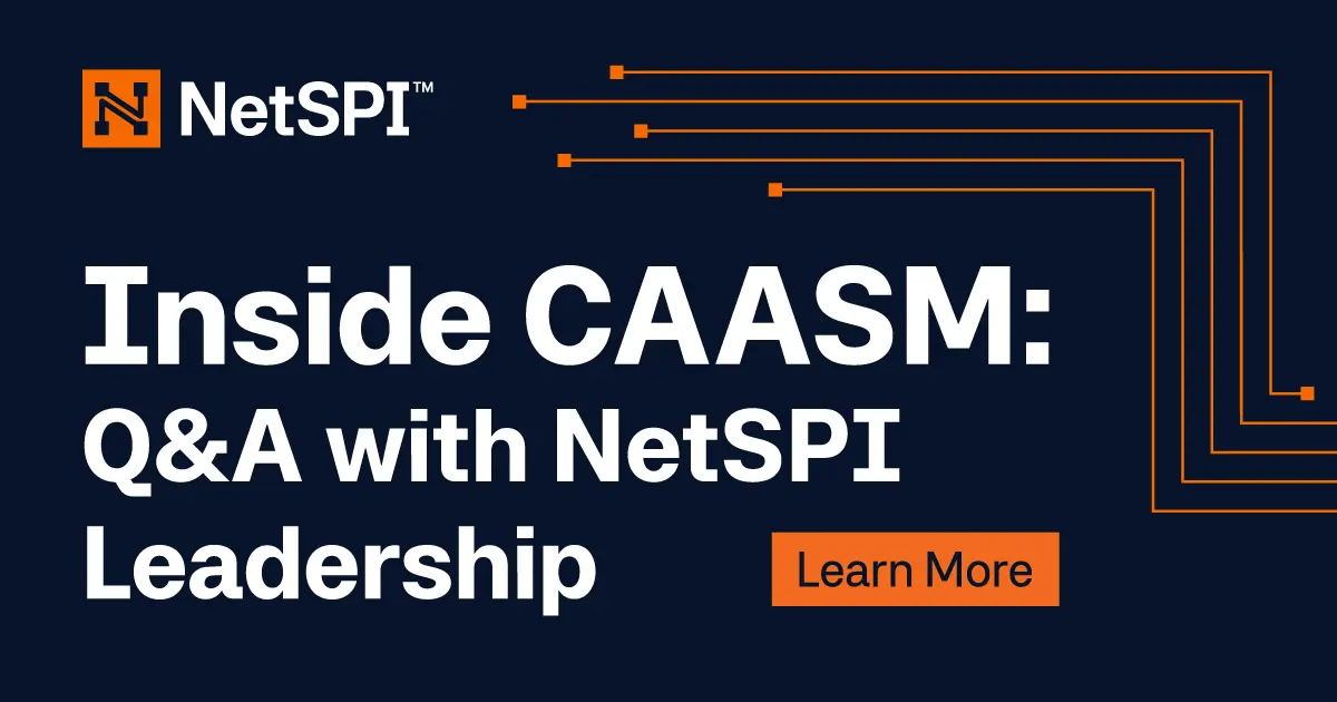 Inside CAASM: Q&A with NetSPI Leadership