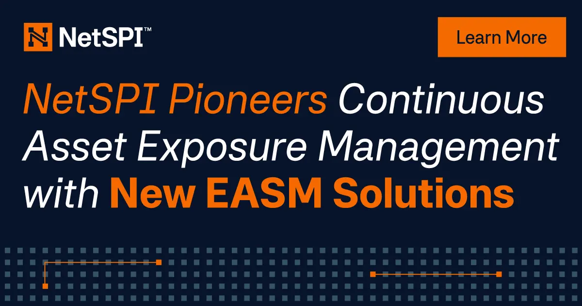 NetSPI Pioneers Continuous Asset Exposure Management with New External Attack Surface Management ...