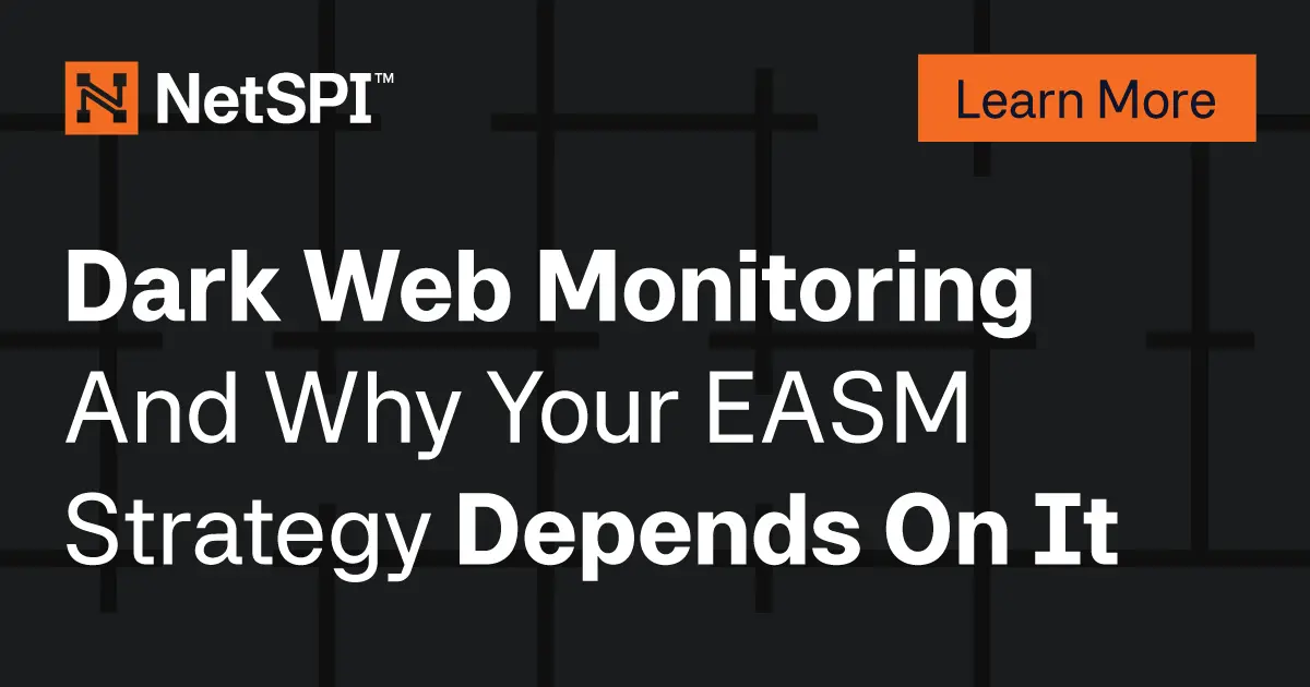 Why Your EASM Strategy Needs Dark Web Monitoring | NetSPI